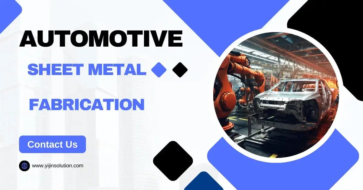 Automotive Sheet Metal Fabrication: Techniques, Materials, Tips Automotive Sheet Metal Fabrication: Techniques, Materials, Tips